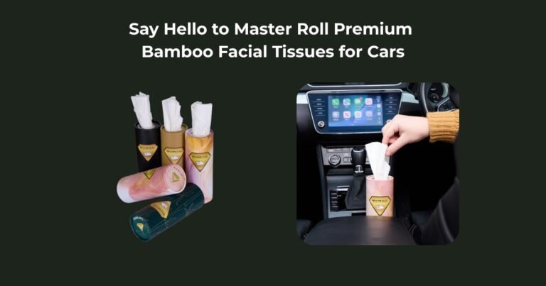 Bamboo Facial Tissues for Cars | Eco Friendly Tissues | Master Roll